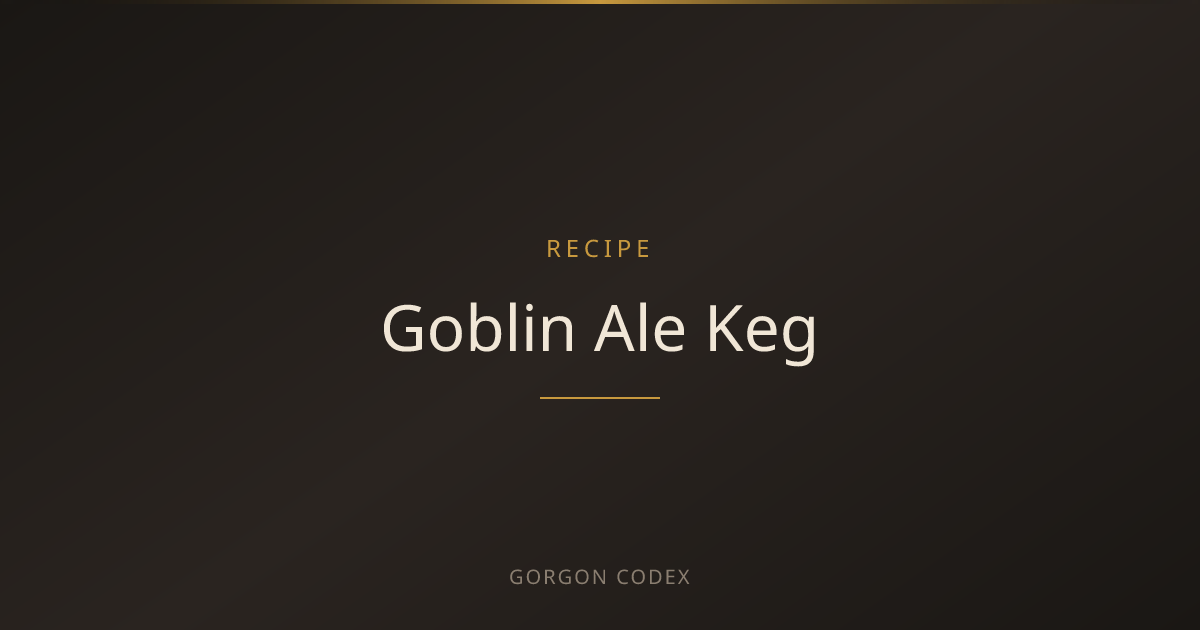 Goblin Ale Keg | Recipes | Project Gorgon