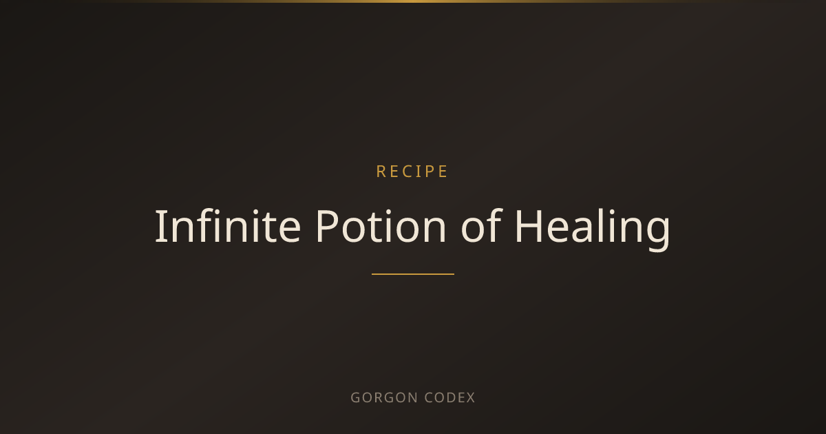 Infinite Potion of Healing | Recipes | Project Gorgon