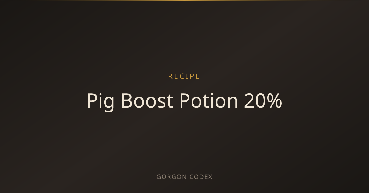 Pig Boost Potion 20% | Recipes | Project Gorgon