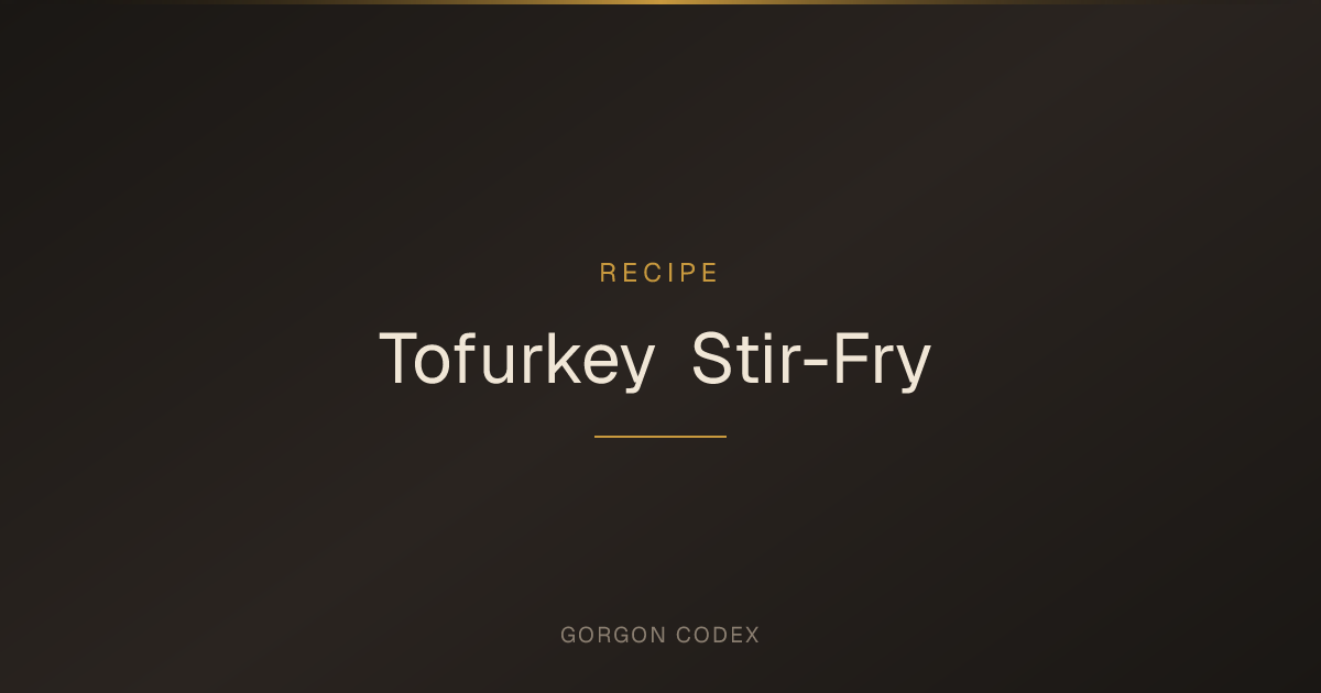 Tofurkey Stir-Fry | Recipes | Project Gorgon